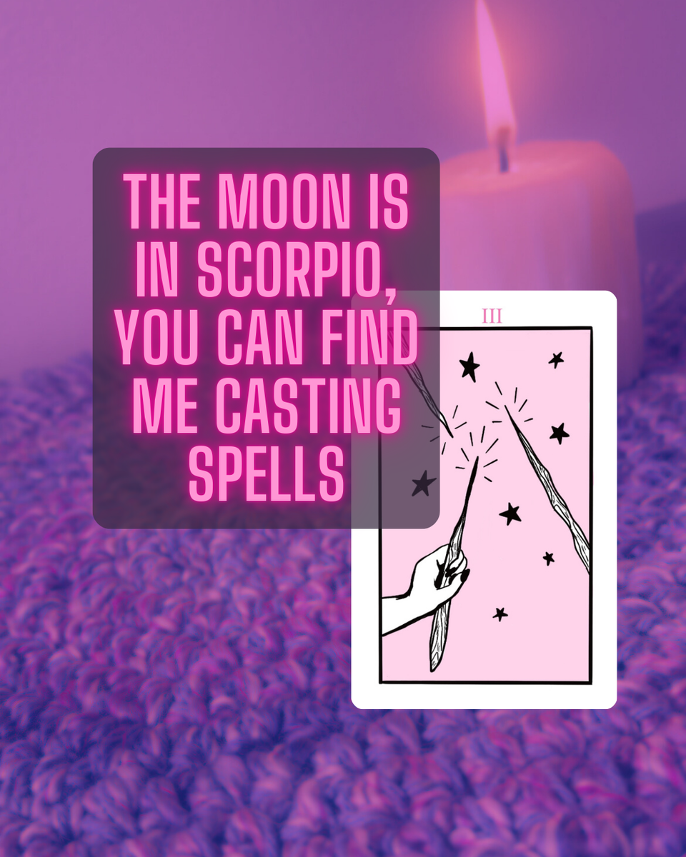 When the Moon is in Scorpio, you can find me casting spells – Moon Void ...